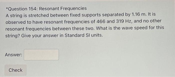 Solved *Question 154: Resonant Frequencies A string is | Chegg.com