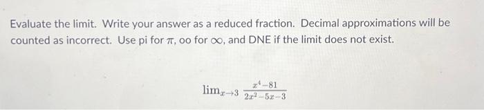 Solved Evaluate the limit. Write your answer as a reduced | Chegg.com