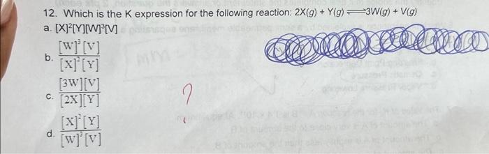 Solved 12. Which is the K expression for the following | Chegg.com