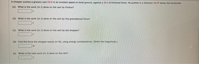 Solved A shopper pushes a grocery cart 23.0 m at constant | Chegg.com
