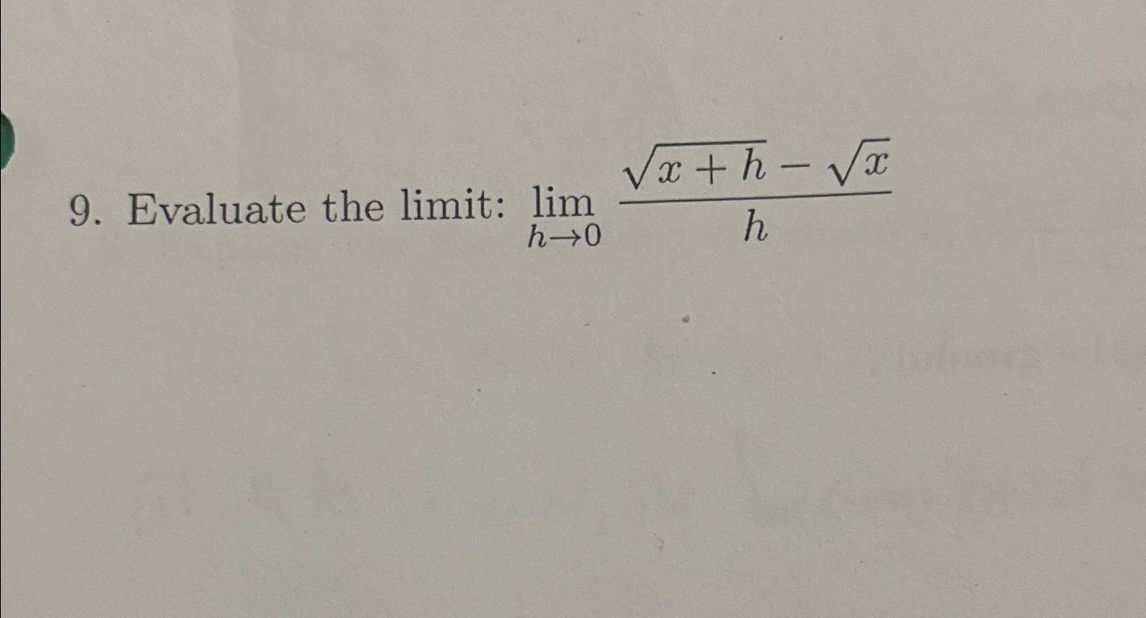 Solved Evaluate the limit: limh→0x+h2-x2h | Chegg.com