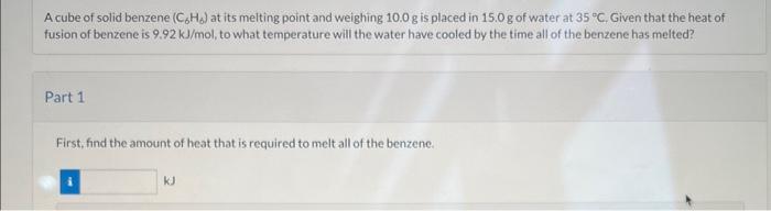 Solved A cube of solid benzene (C6H6) at its melting point | Chegg.com