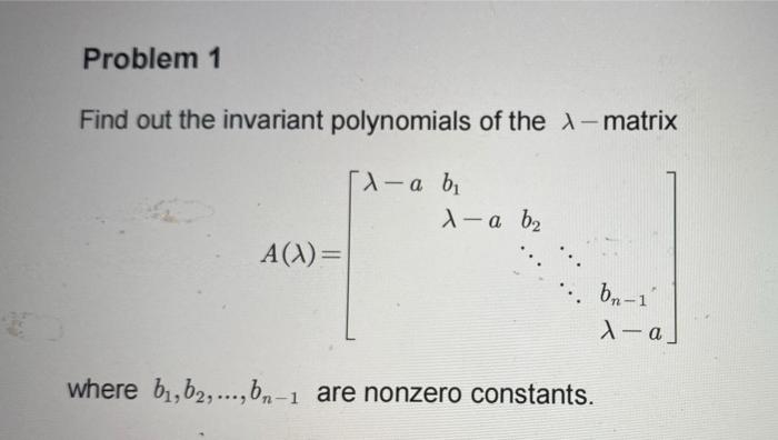 Solved Find out the invariant polynomials of the λ-matrix | Chegg.com