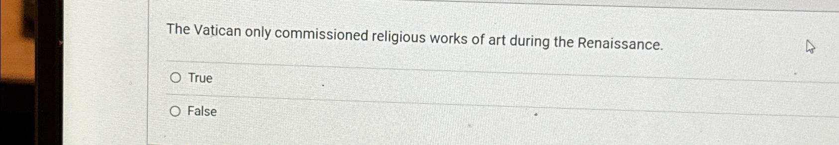 Solved The Vatican only commissioned religious works of art | Chegg.com