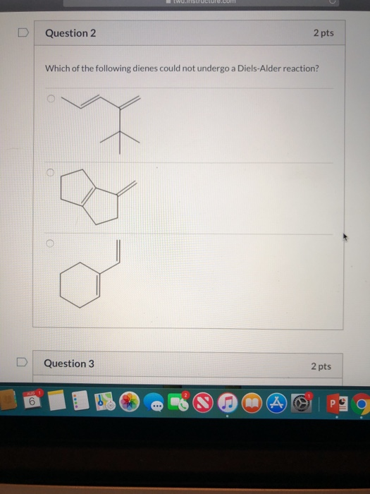 Solved Question 2 2 pts Which of the following dienes could | Chegg.com