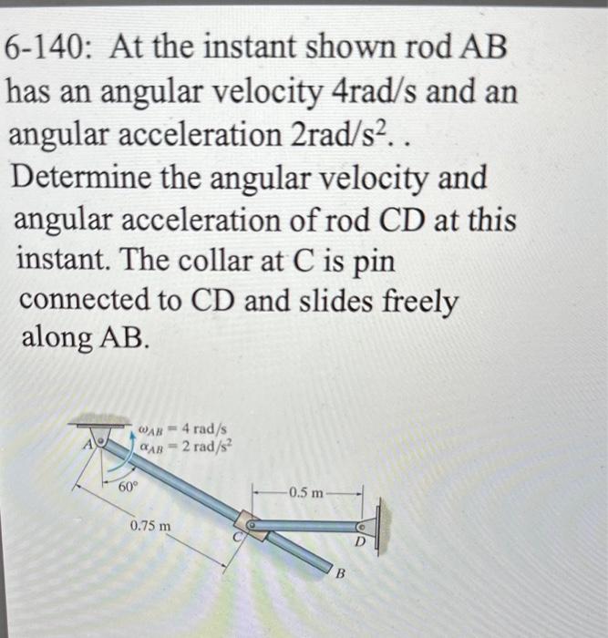 Solved 6-140: At the instant shown rod AB has an angular | Chegg.com