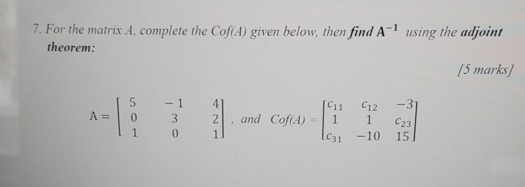 Solved 7. For the matrix A, complete the Cof(A) given below, | Chegg.com