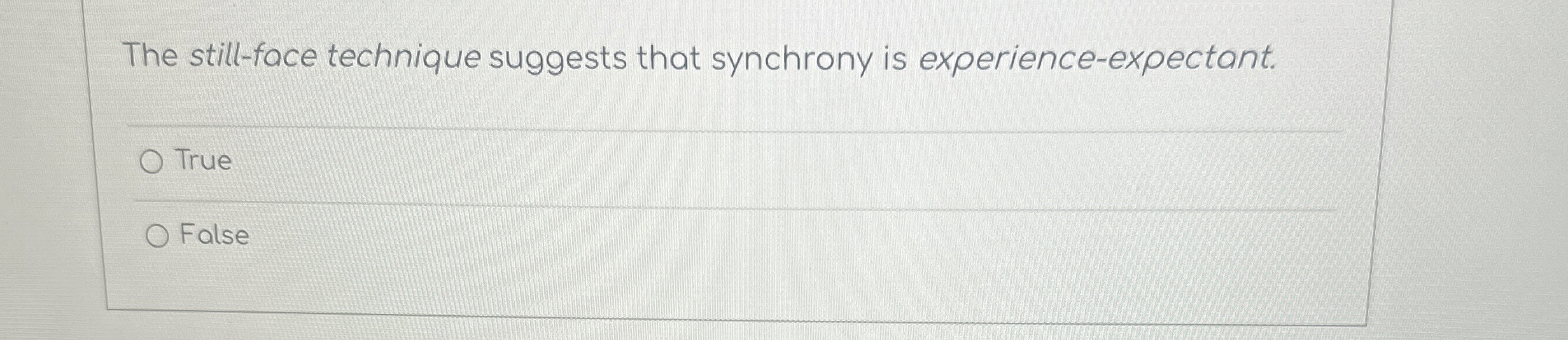 Solved The still-face technique suggests that synchrony is | Chegg.com