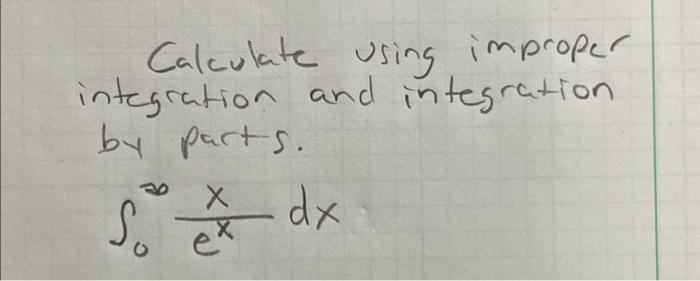 Solved Calculate using improper integration and integration | Chegg.com