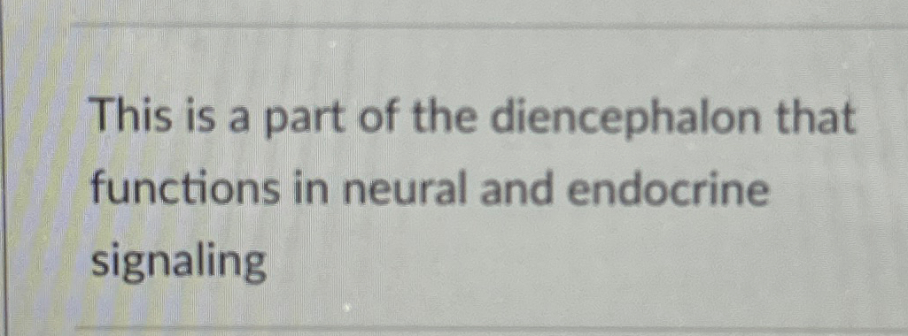 Solved This is a part of the diencephalon that functions in | Chegg.com