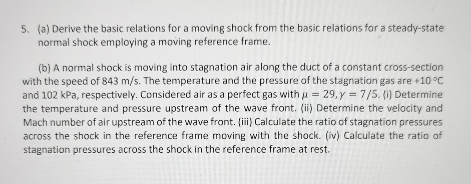 Solved 5. (a) Derive the basic relations for a moving shock | Chegg.com