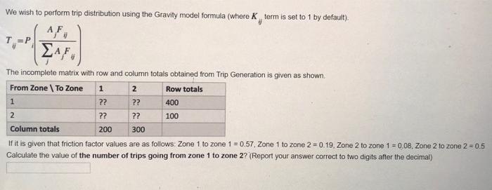 Solved We wish to perform trip distribution using the | Chegg.com