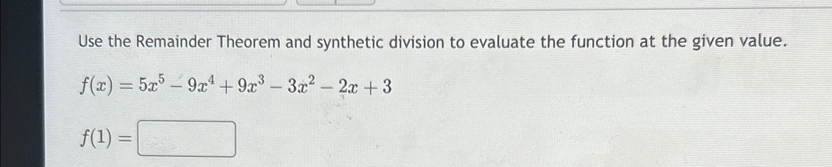 Solved Use the Remainder Theorem and synthetic division to | Chegg.com