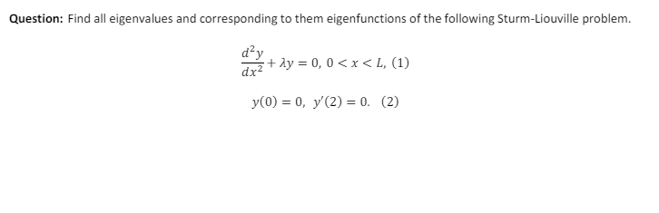 Solved Question: Find all eigenvalues and corresponding to | Chegg.com