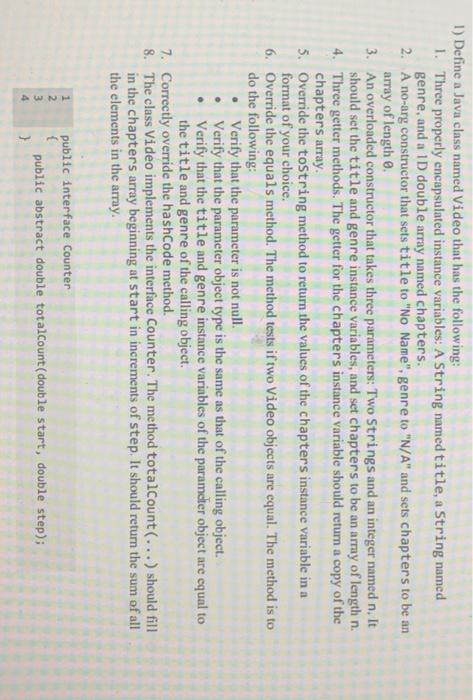 Solved 1) Define a Java class named Video that has the | Chegg.com