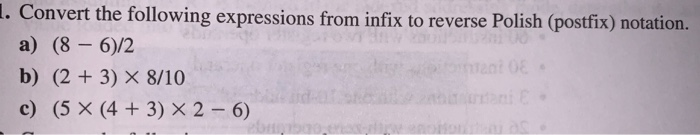 Solved 1 Convert The Following Expressions From Infix To