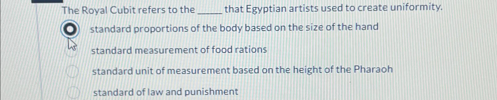 Solved The Royal Cubit refers to the that Egyptian artists | Chegg.com