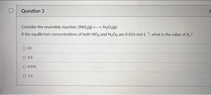 Solved Consider the reversible reaction: 2NO2( g) N2O4( g) | Chegg.com