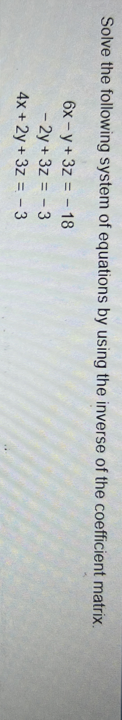Solved Solve the following system of equations by using the | Chegg.com