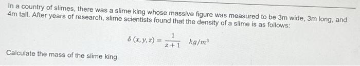 Solved In a country of slimes, there was a slime king whose | Chegg.com