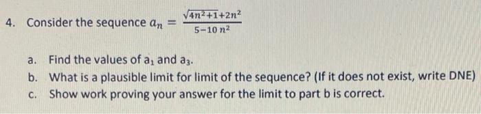 Solved Consider the sequence an=5−10n24n2+1+2n2 a. Find the | Chegg.com