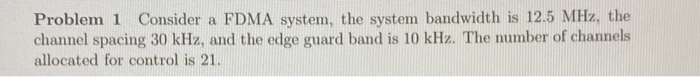 Problem 1 Consider a FDMA system, the system | Chegg.com