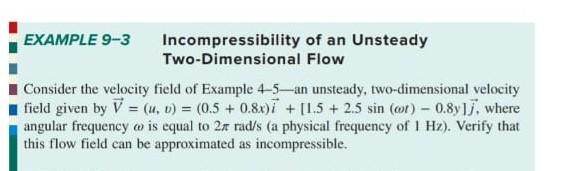 Solved EXAMPLE 9-3 Incompressibility of an Unsteady | Chegg.com