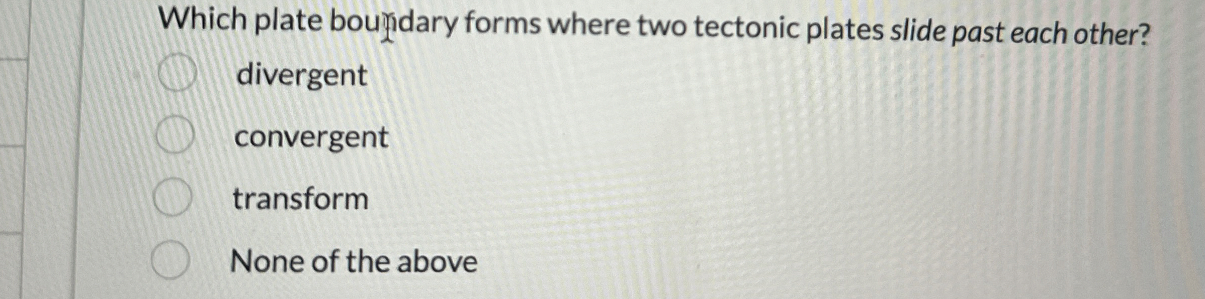 Solved Which plate boungidary forms where two tectonic | Chegg.com