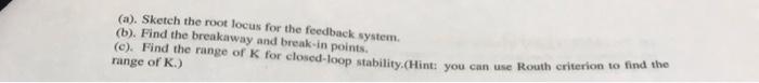 [Solved]: Problem 3.(15 points) Consider the feedback syste