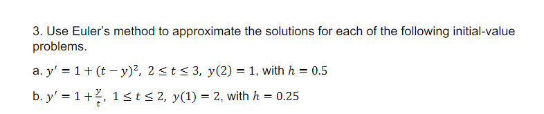 Solved Use Euler's method to approximate the solutions for | Chegg.com