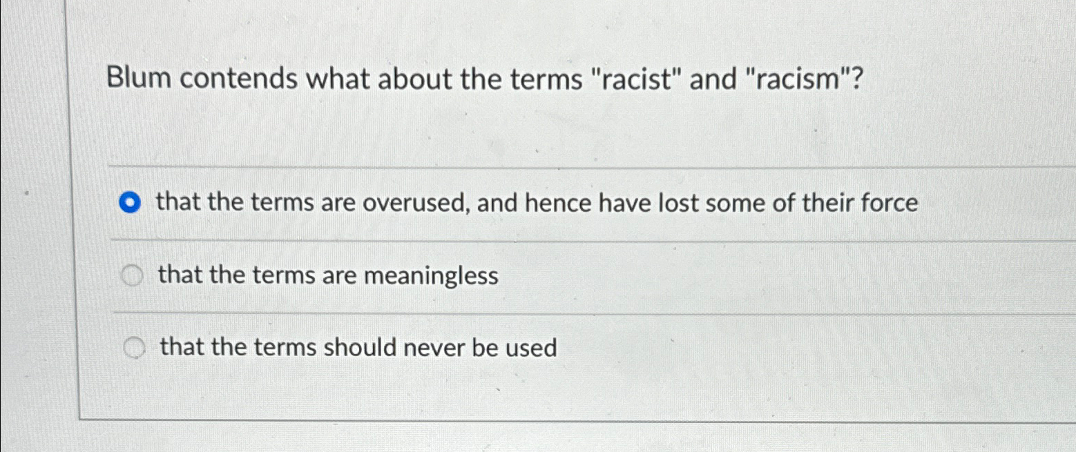 Solved Blum contends what about the terms "racist" and | Chegg.com