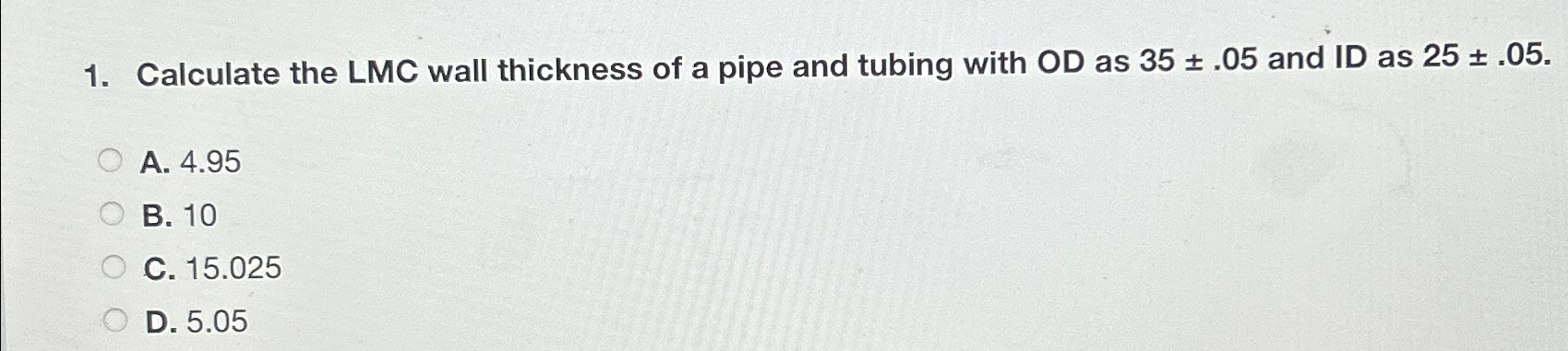 Solved Calculate the LMC wall thickness of a pipe and tubing | Chegg.com