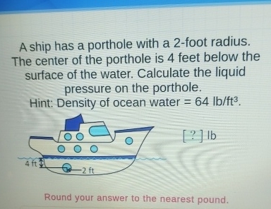 A ship has a porthole with a 2 -foot radius. The | Chegg.com