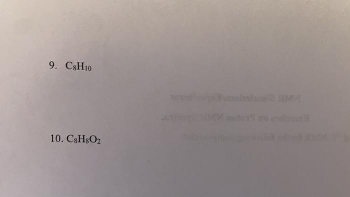 Solved 9. C8H10 10. C8H8O2 | Chegg.com