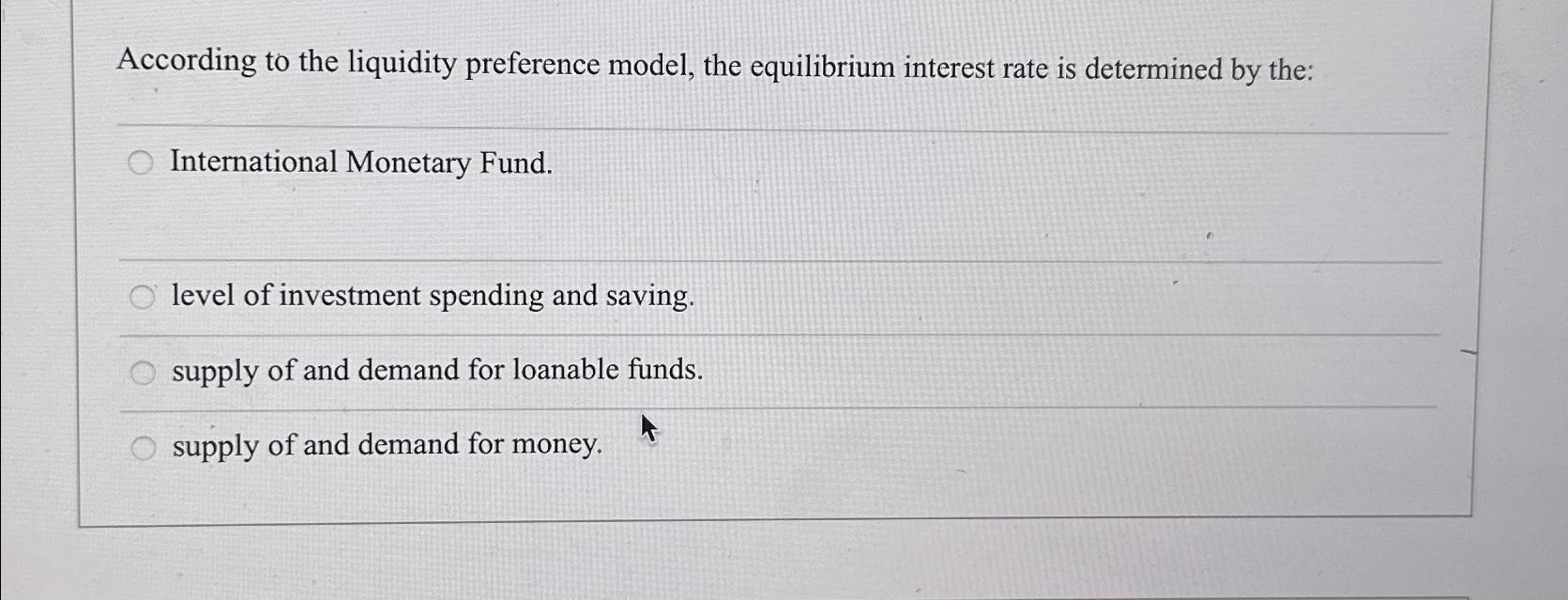 Solved According to the liquidity preference model, the | Chegg.com
