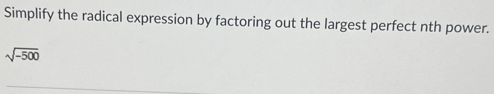 Solved Simplify the radical expression by factoring out the | Chegg.com