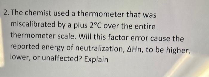 Solved 2. The chemist used a thermometer that was | Chegg.com