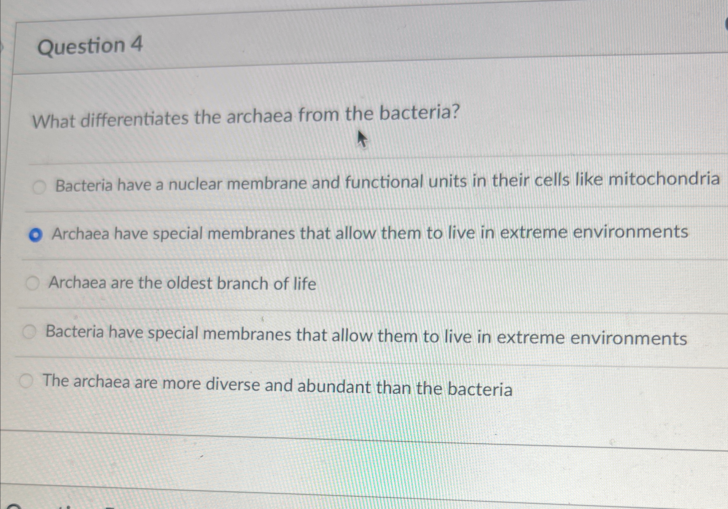 Solved Question 4What differentiates the archaea from the | Chegg.com