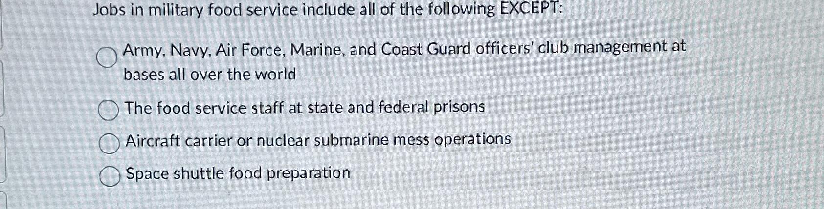 Solved Jobs in military food service include all of the | Chegg.com