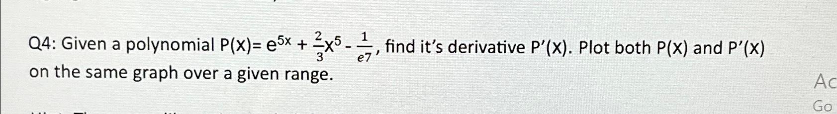 Solved Q4: Given a polynomial P(x)=e5x+23x5-1e7, ﻿find it's | Chegg.com