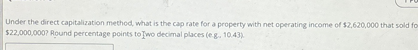 Solved Under the direct capitalization method, what is the | Chegg.com