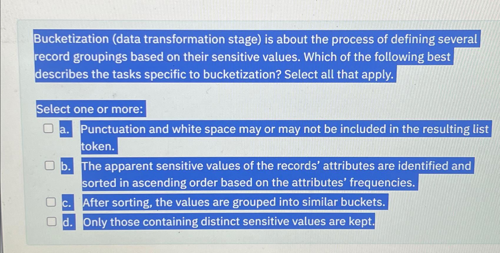 Solved Bucketization (data transformation stage) ﻿is about | Chegg.com