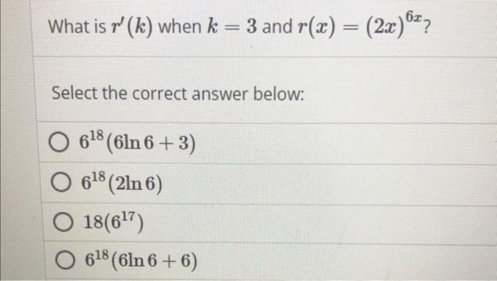 Solved What is r′(k) when k=3 and r(x)=(2x)6x? Select the | Chegg.com