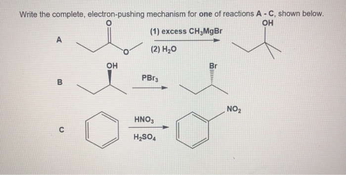 Solved Write the complete, electron-pushing mechanism for | Chegg.com