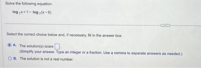 Solved Solve the following equation. log7x=1−log7(x−6) | Chegg.com