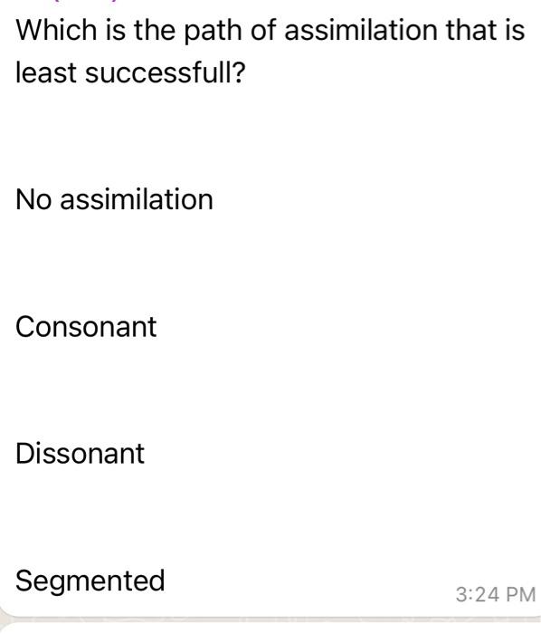Which is the path of assimilation that is least | Chegg.com