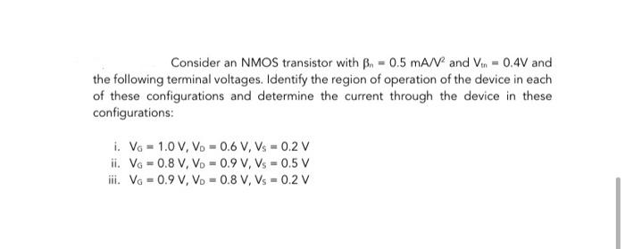 Solved Consider an NMOS transistor with βn=0.5 mA/2 and | Chegg.com