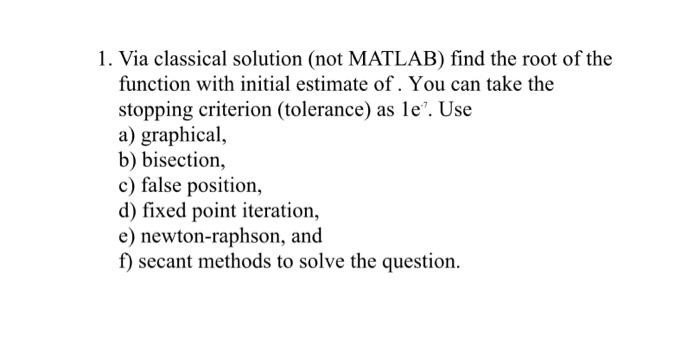1. Via classical solution (not MATLAB) find the root | Chegg.com