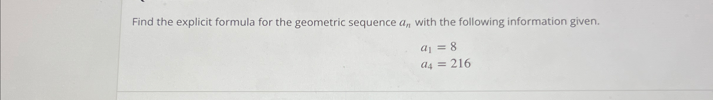 Solved Find the explicit formula for the geometric sequence | Chegg.com