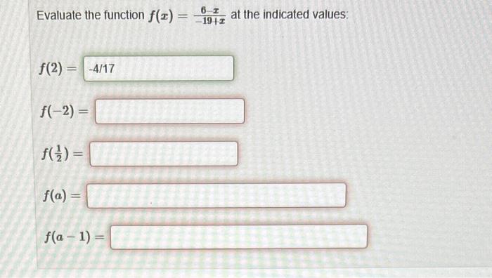 Solved Evaluate the function f(x)=−19+x6−x at the indicated | Chegg.com